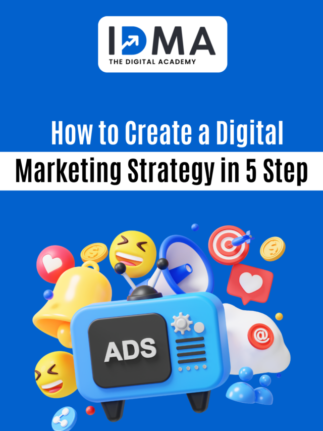 How to Create a Digital Marketing Strategy in 5 Steps - IDMA